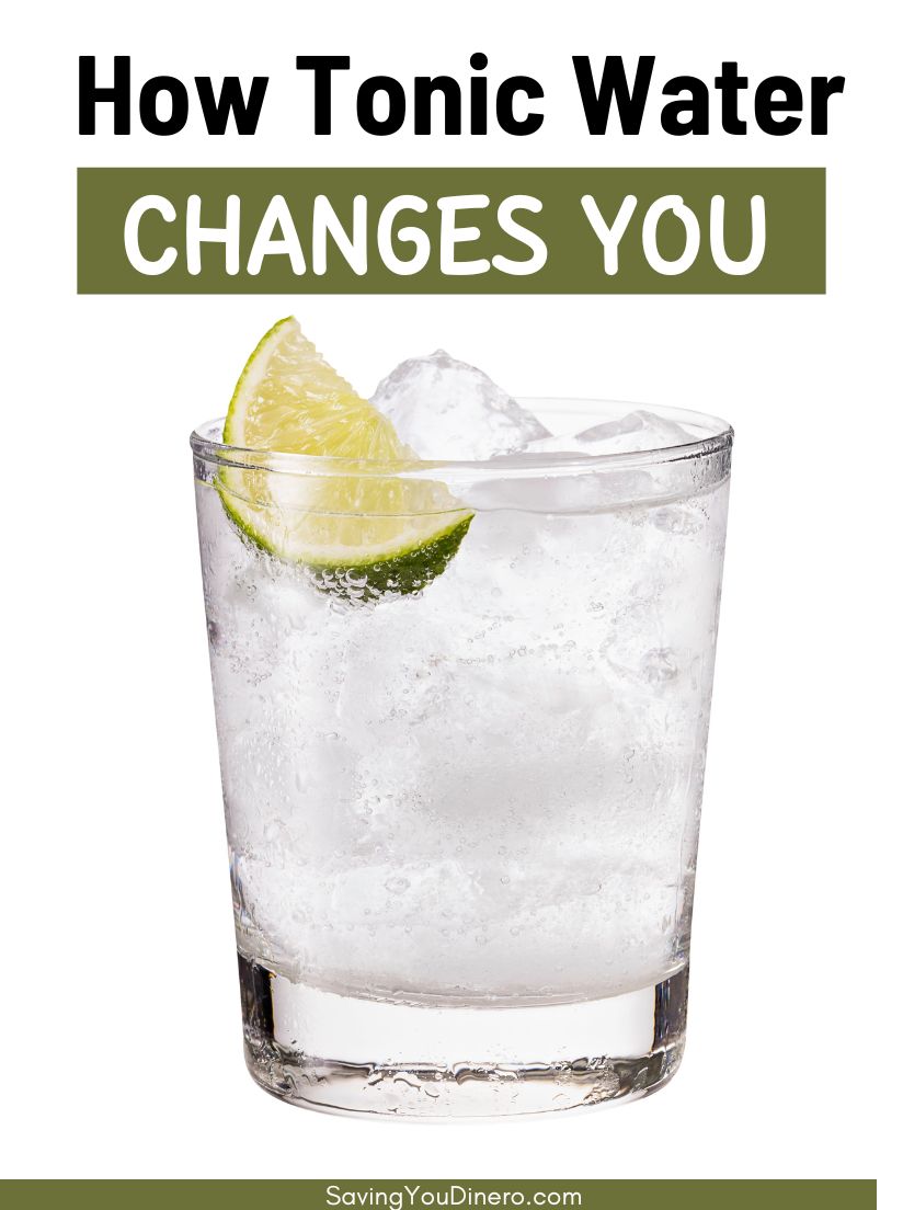 How Tonic Water Changes You in 2024 - Saving You Dinero